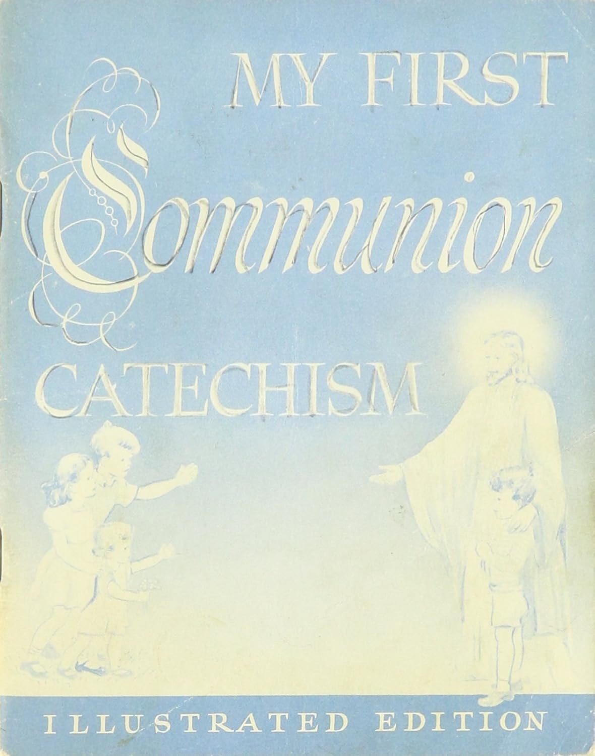 My First Communion Catechism (Illustrated Edition): Catholic Catechism ...