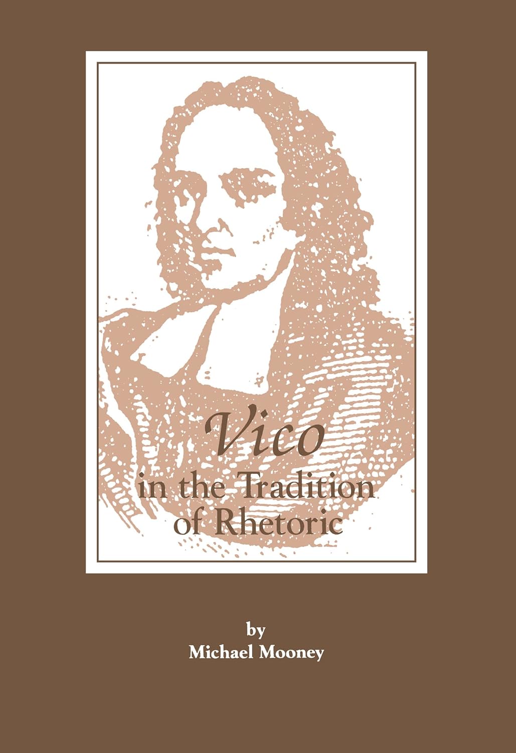 Vico in the Tradition of Rhetoric: Mooney, Michael: 9781880393246: Amazon.com: Books