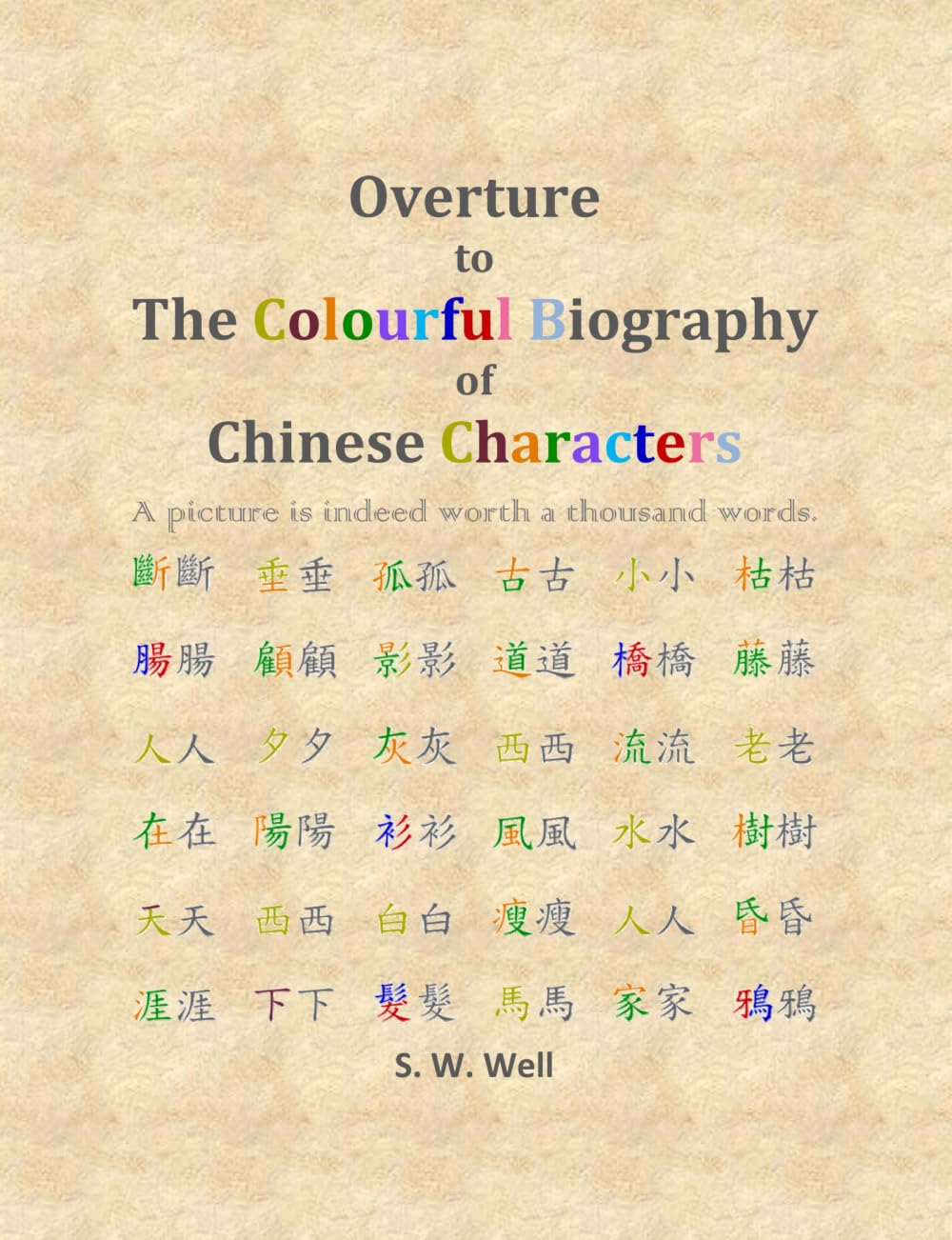 Overture to The Colourful Biography of Chinese Characters: The Complete ...