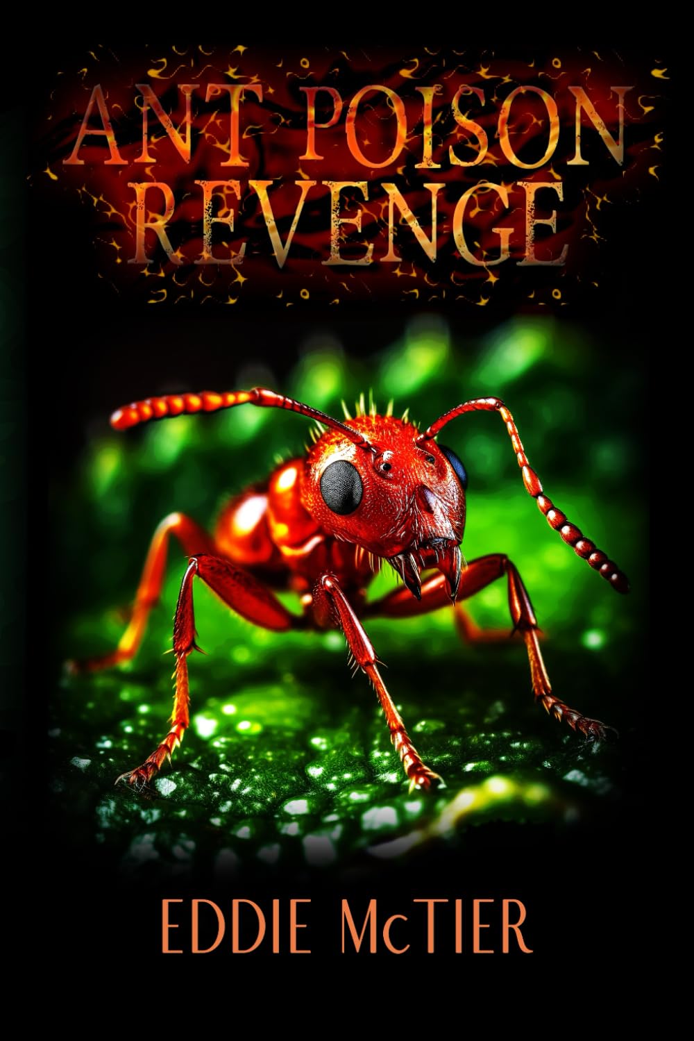 Amazon.com: Ant Poison Revenge: 9798870797755: McTier, Eddie: Books