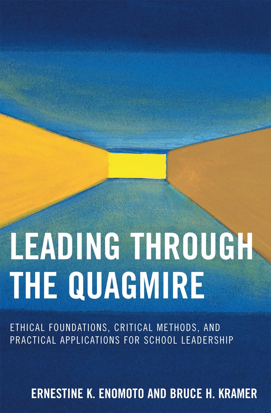 Leading Through the Quagmire: Ethical Foundations, Critical Methods ...