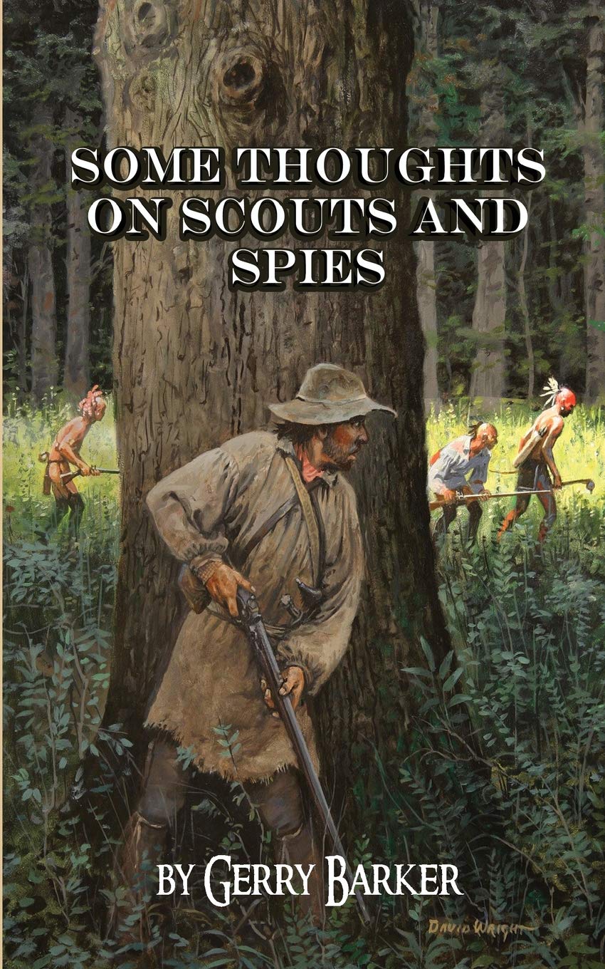Some Thoughts on Scouts and Spies: Based upon the experiences of the ...