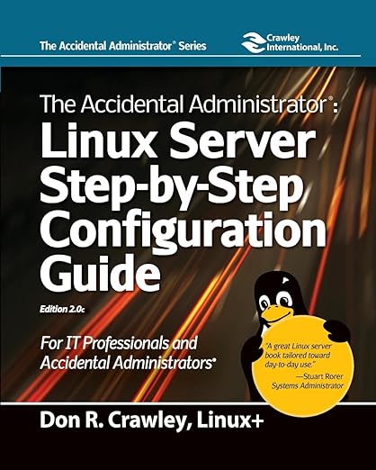 The Accidental Administrator: Linux Server Step-By-Step Configuration ...