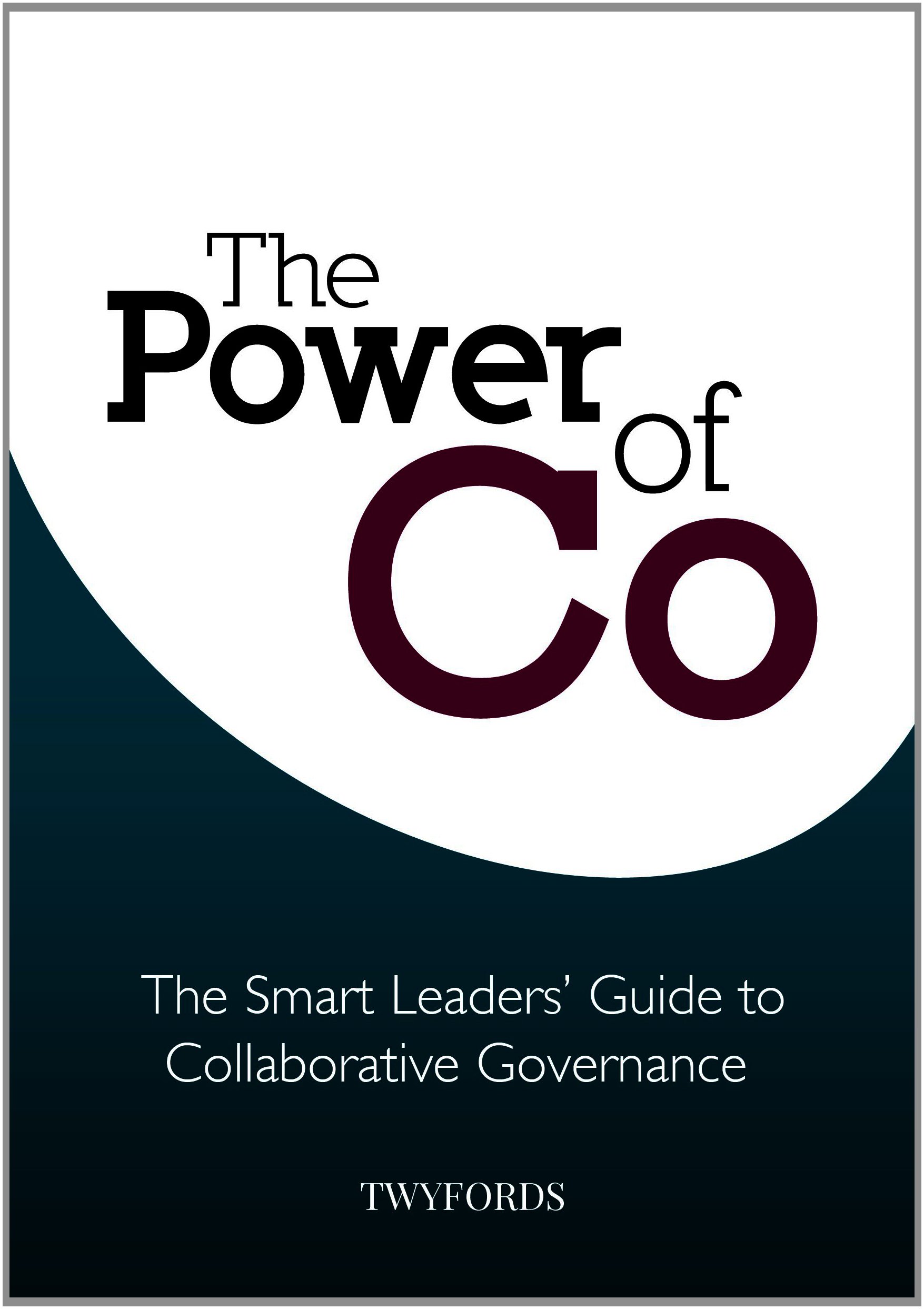 The Power of 'Co': The Smart Leaders' Guide to Collaborative Governance ...