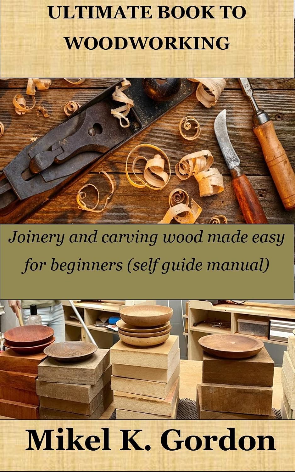 Amazon.com: ULTIMATE BOOK TO WOODWORKING: Joinery and carving wood made ...