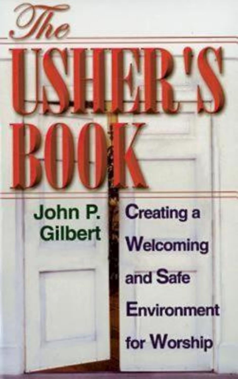 The Usher's Book: Creating a Welcoming and Safe Environment for Worship ...