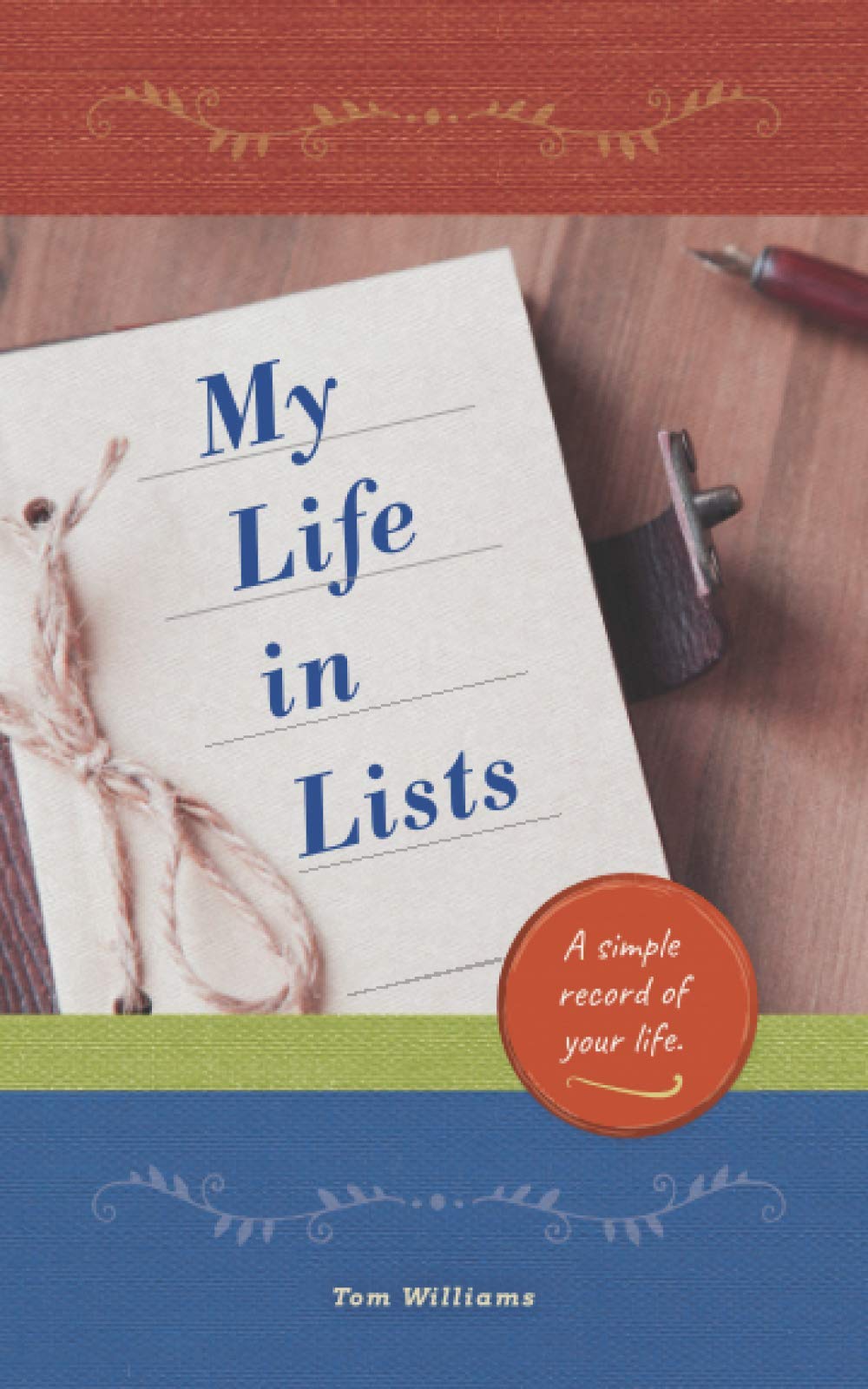 My Life in Lists: A Simple Record of Your Life: Williams, Tom ...