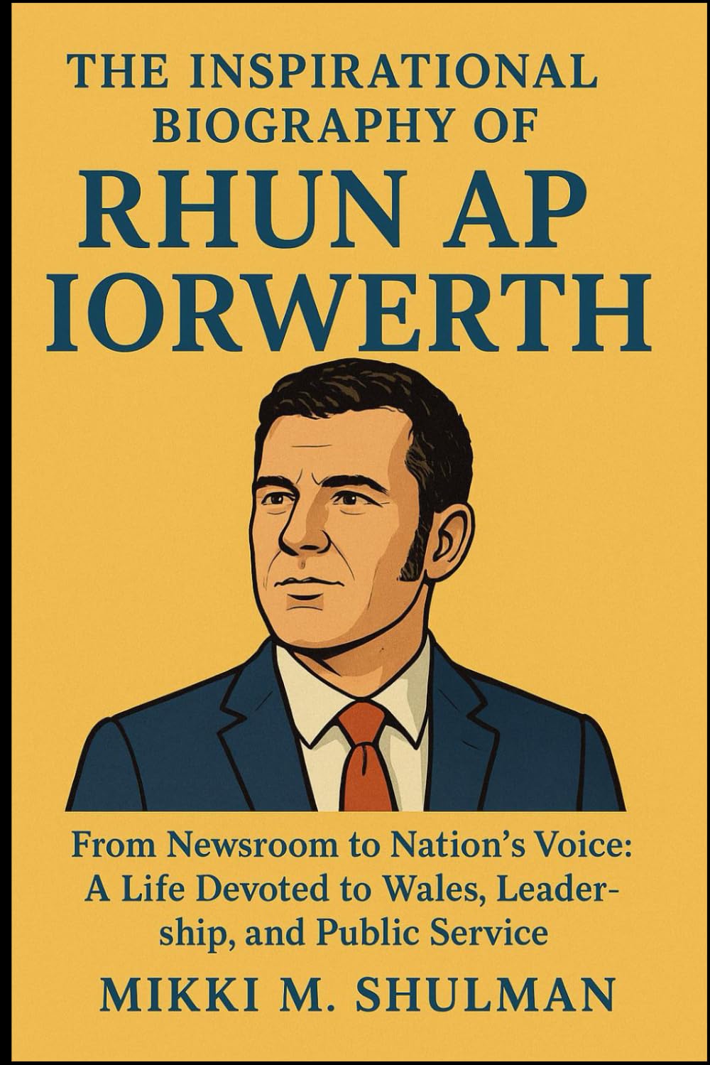 THE INSPIRATIONAL BIOGRAPHY OF RHUN AP IORWERTH: From Newsroom to ...