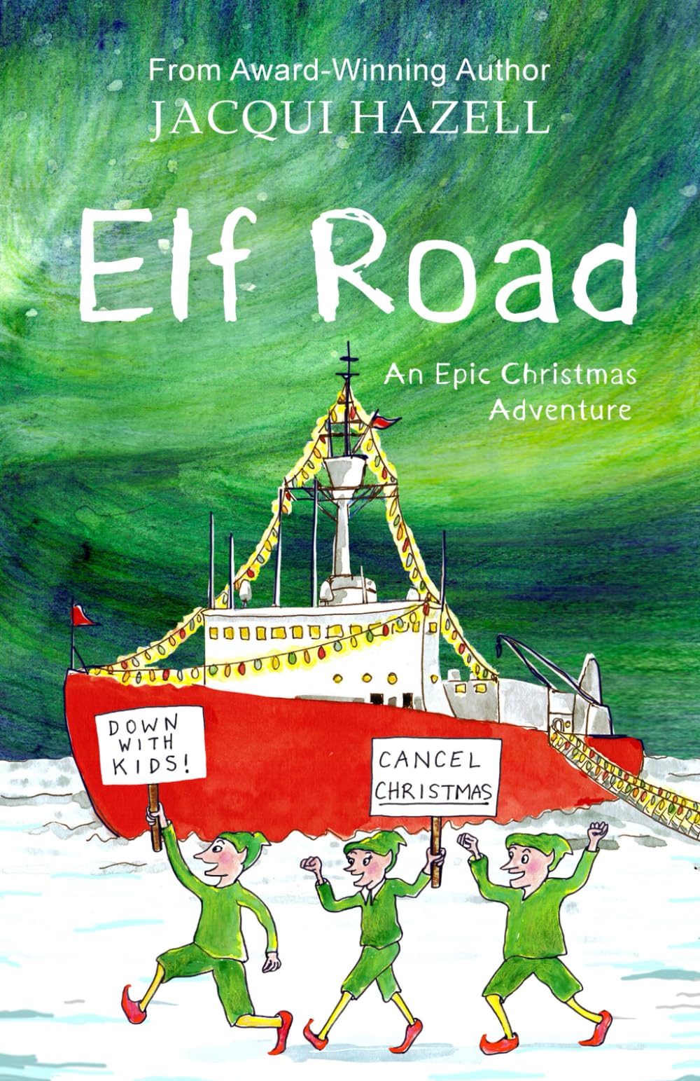 Elf Road: An Epic Christmas Adventure : Hazell, Jacqui: Amazon.co.uk: Books