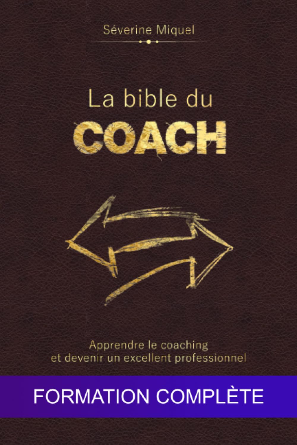 Amazon.com: La bible du coach : Apprendre le coaching et devenir un ...
