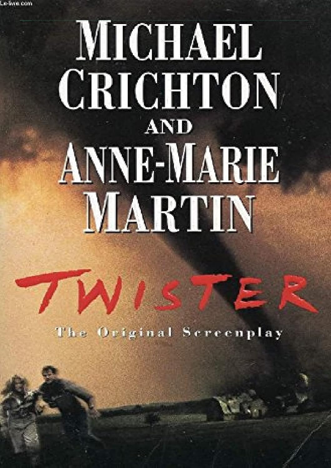 Twister: The Original Screenplay : Crichton, Michael, Martin, Anne ...