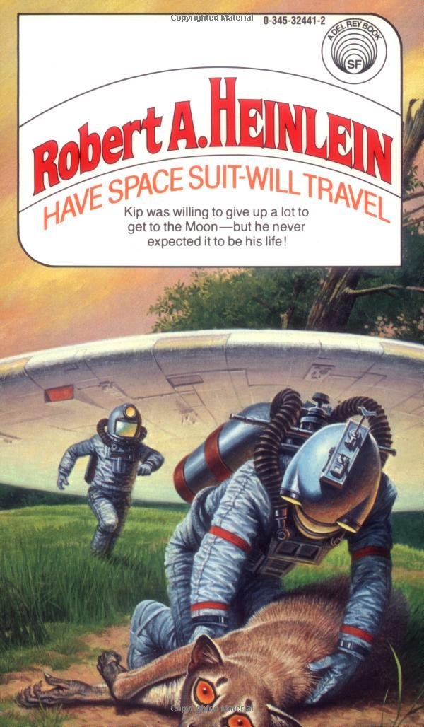 Have Space Suit Will Travel Robert A Heinlein 9780345324412 Amazon