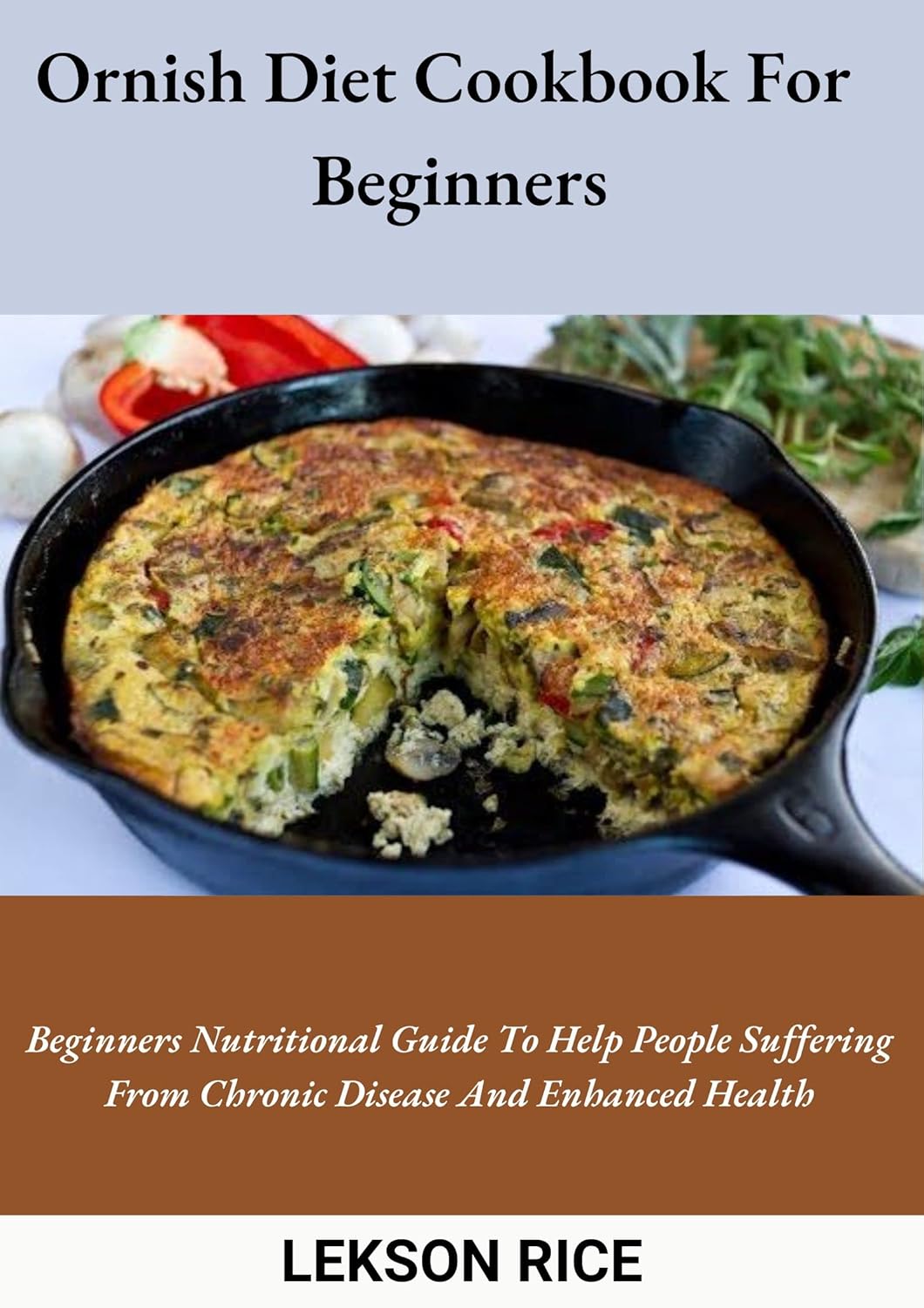 Ornish Diet Cookbook For Beginners; Beginners Nutritional Guide To Help ...