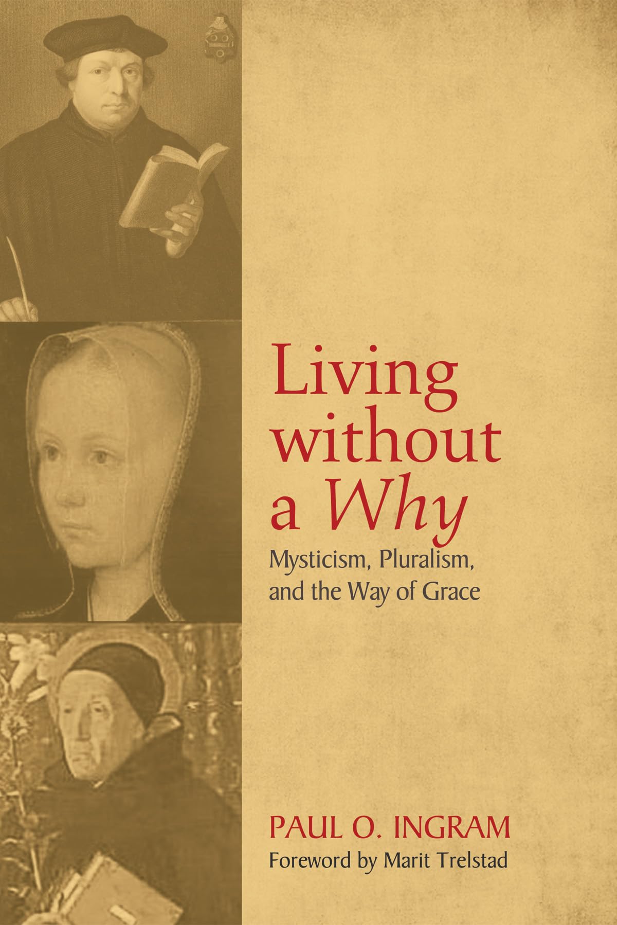 Living without a Why: Mysticism, Pluralism, and the Way of Grace ...
