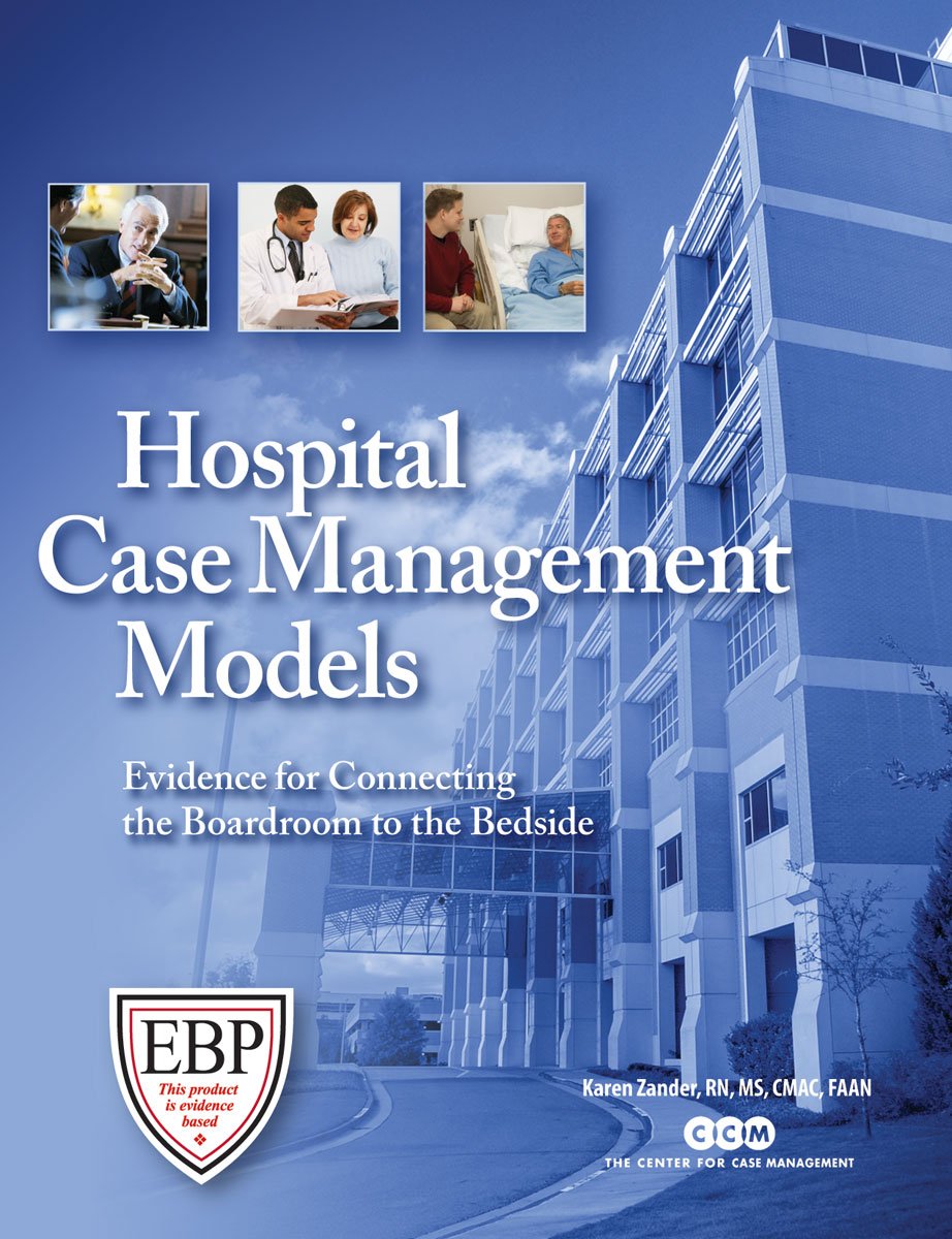 Hospital Case Management Models: Evidence for Connecting the Boardroom ...