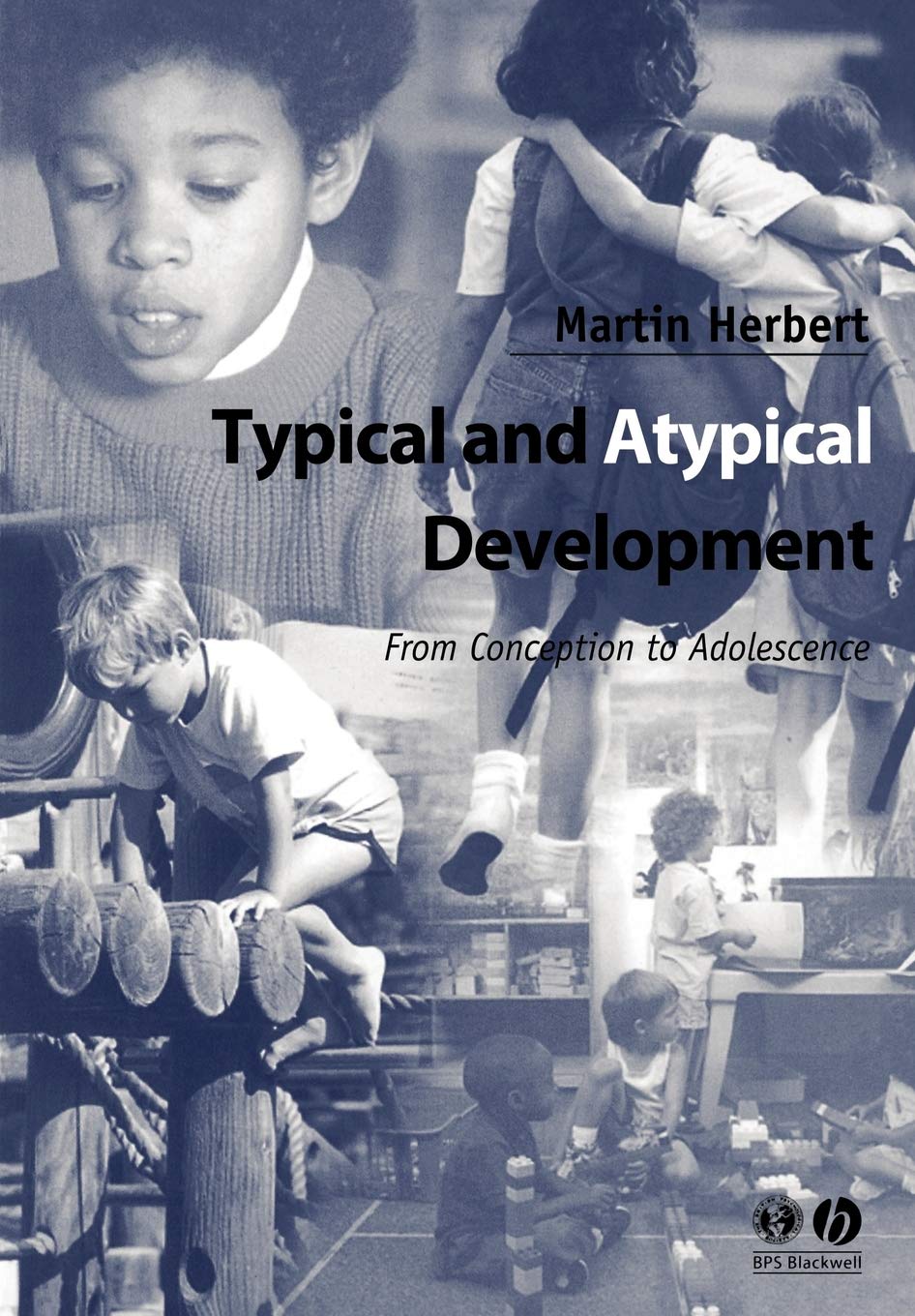 Typical and Atypical Development: From Conception to Adolescence ...