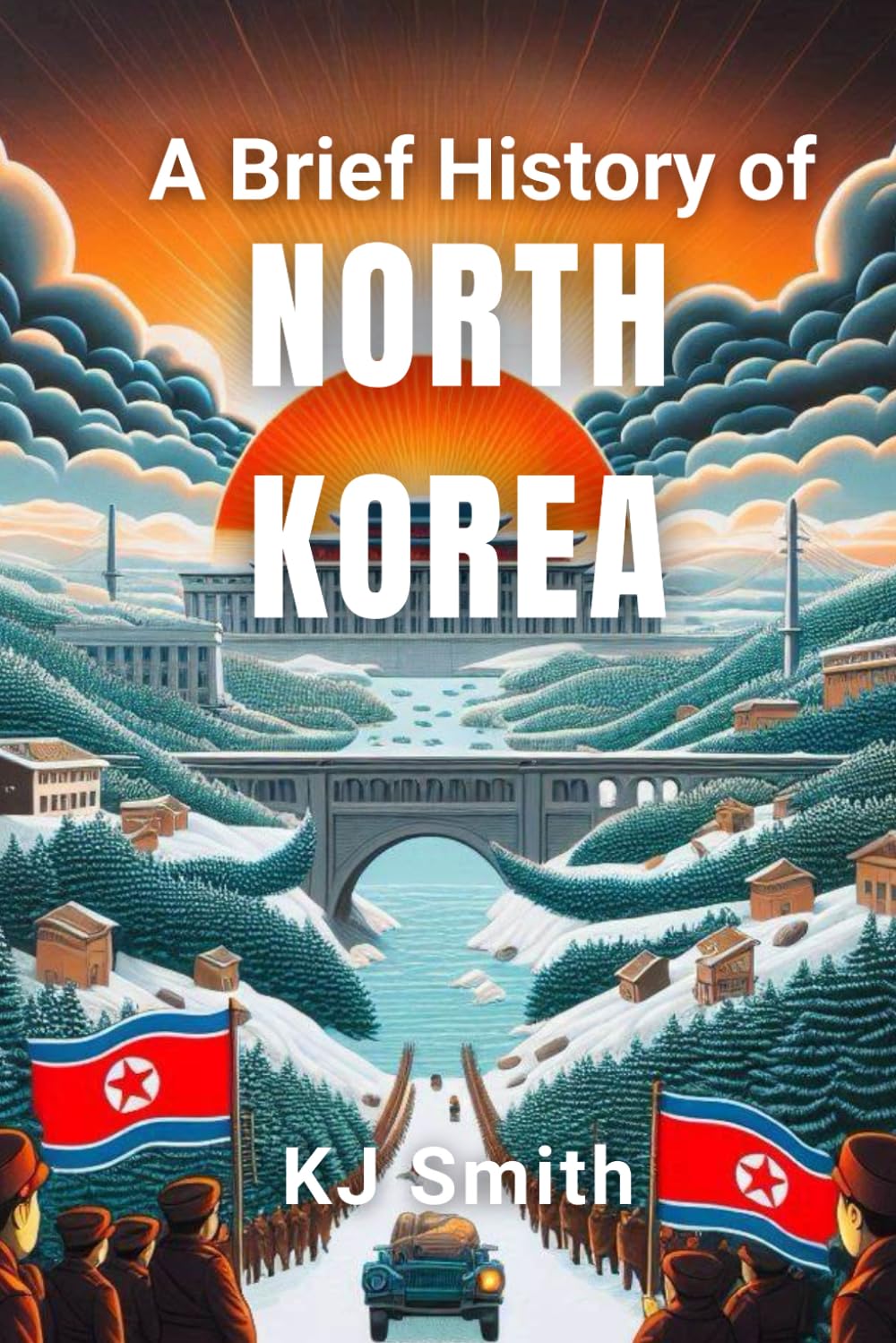 A Brief History of North Korea (A Brief History - Around the World ...