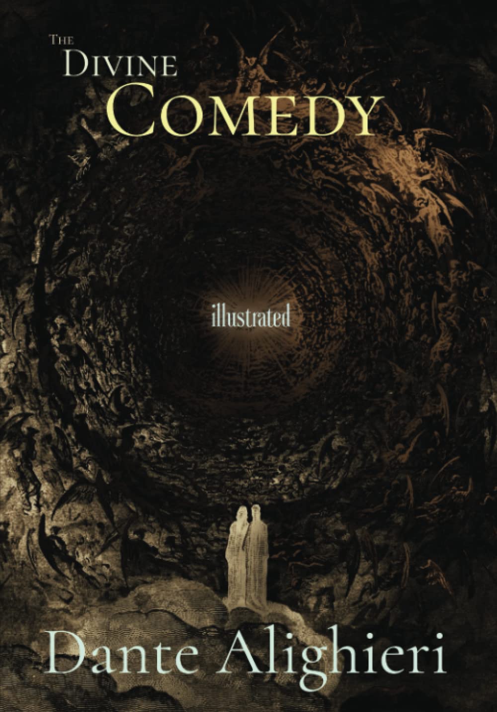 Dante Alighieri Classics: The Divine Comedy: With 136 Gustave Dore ...