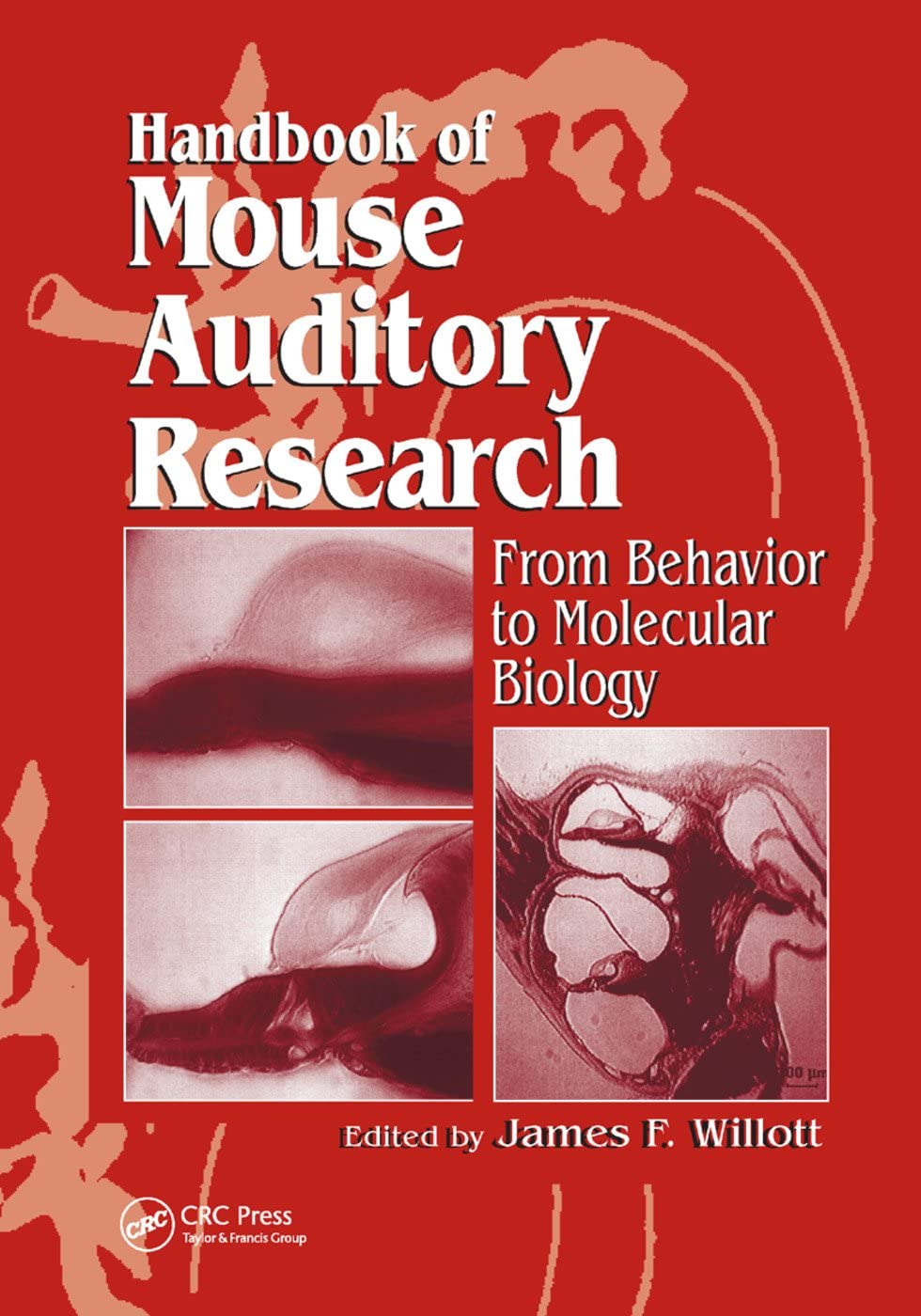 Handbook of Mouse Auditory Research: From Behavior to Molecular Biology ...