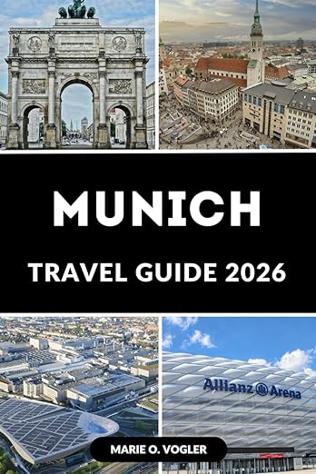 MUNICH TRAVEL GUIDE 2026: Practical Tips, Secrets & Insights for Smart ...