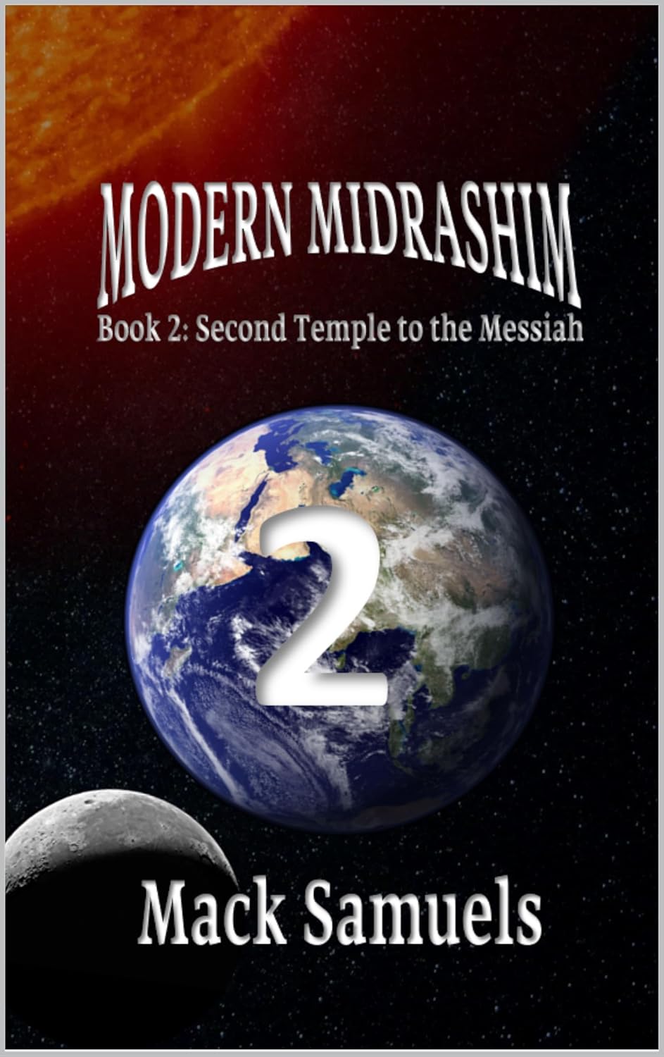 Modern Midrashim: Book 2 - Second Temple to the Messiah (Midrashim - A ...