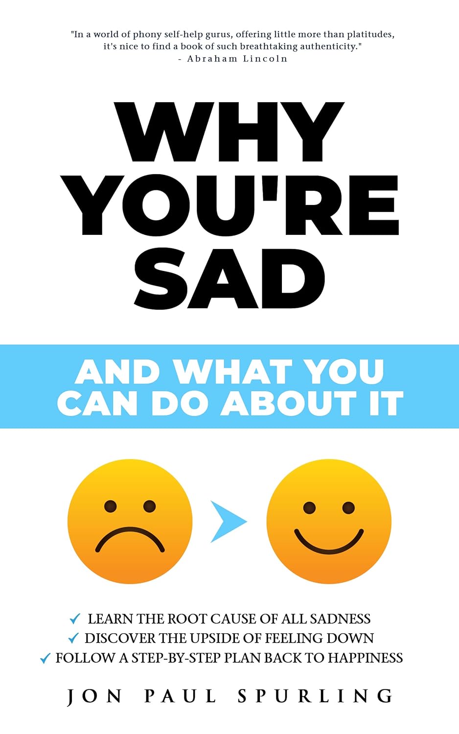 Why You're Sad And What You Can Do About It: Learn the root cause of ...