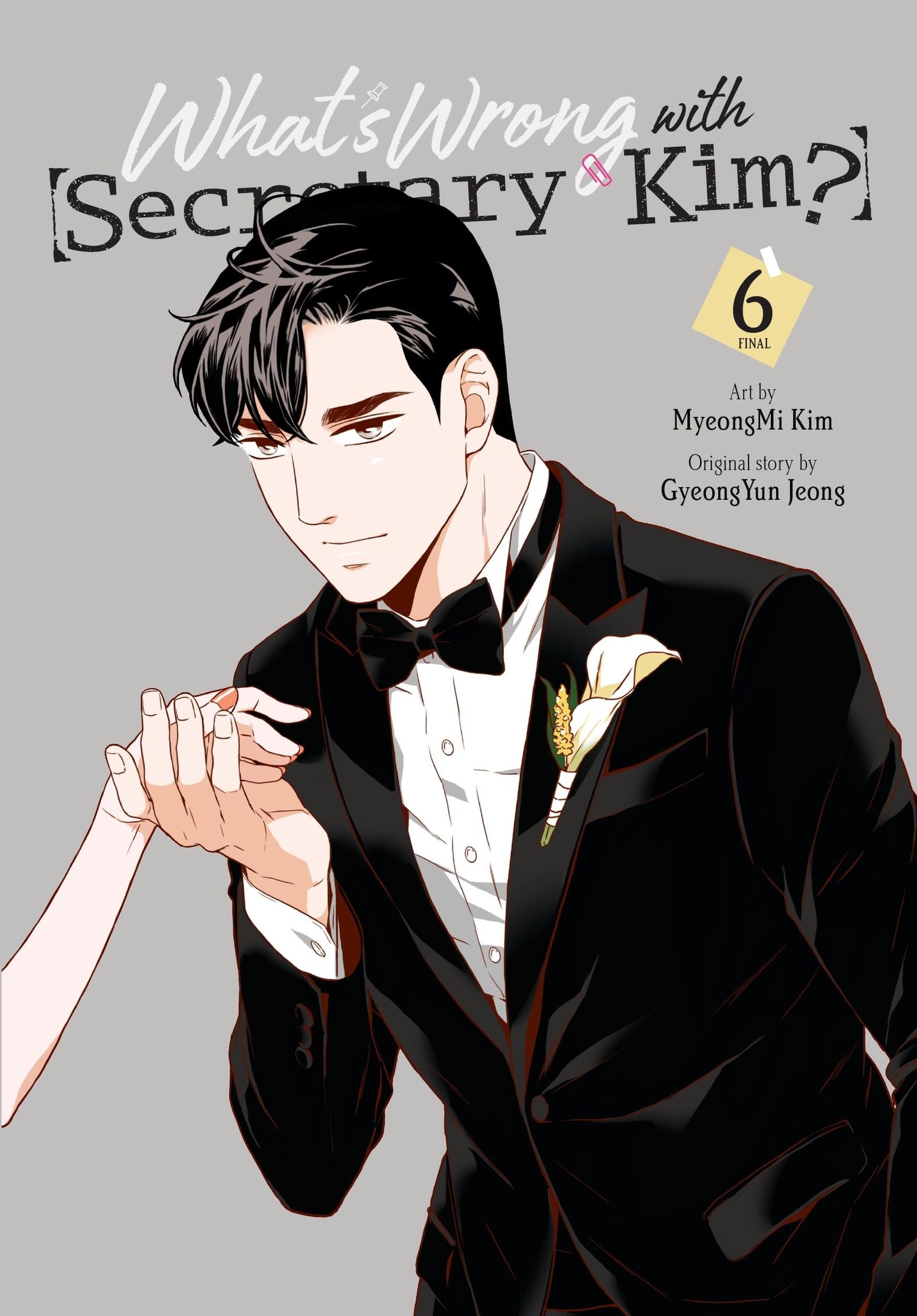 What's Wrong with Secretary Kim?, Vol. 6: Volume 6 (WHATS WRONG WITH ...