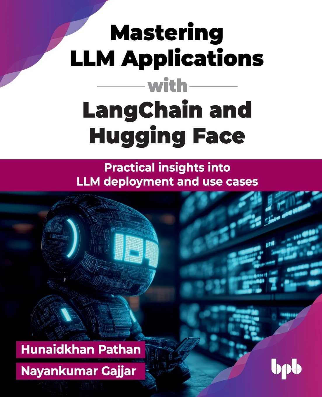Mastering LLM Applications with LangChain and Hugging Face: Practical insights into LLM ...