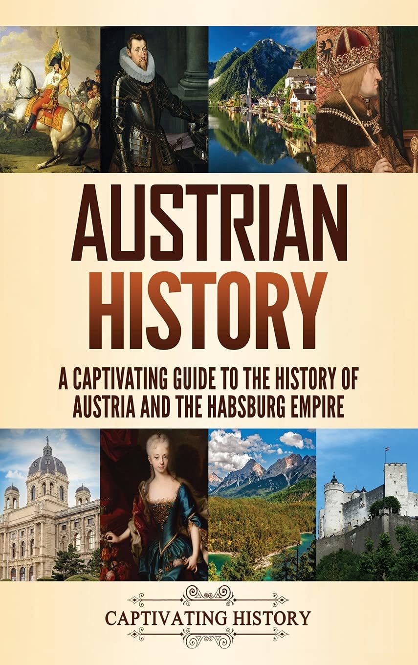 Amazon | Austrian History: A Captivating Guide to the History of ...