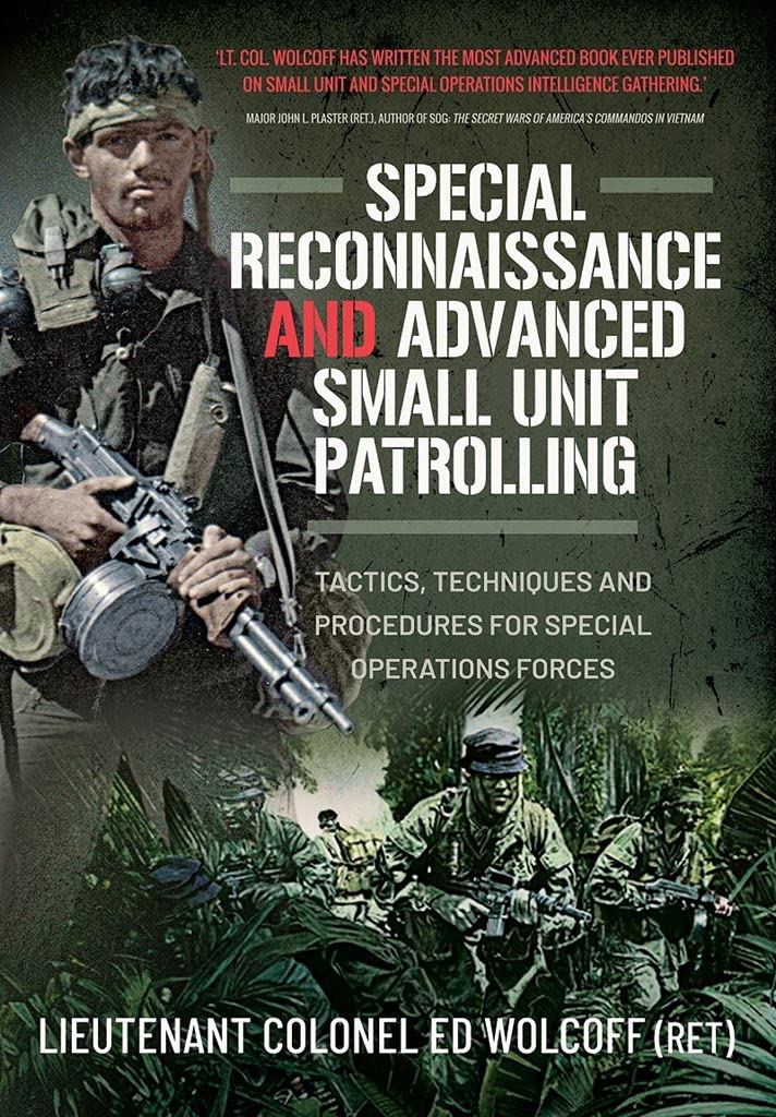 Special Reconnaissance and Advanced Small Unit Patrolling: Tactics ...