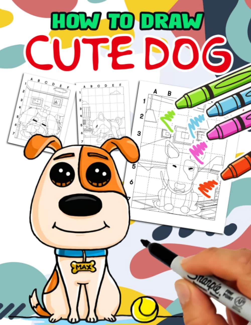 How To Draw Cute Dog: Learn To Draw With 30 Step-By-Step And Easy ...