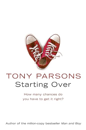 STARTING OVER: Amazon.co.uk: Parsons, Tony: 9780007226511: Books