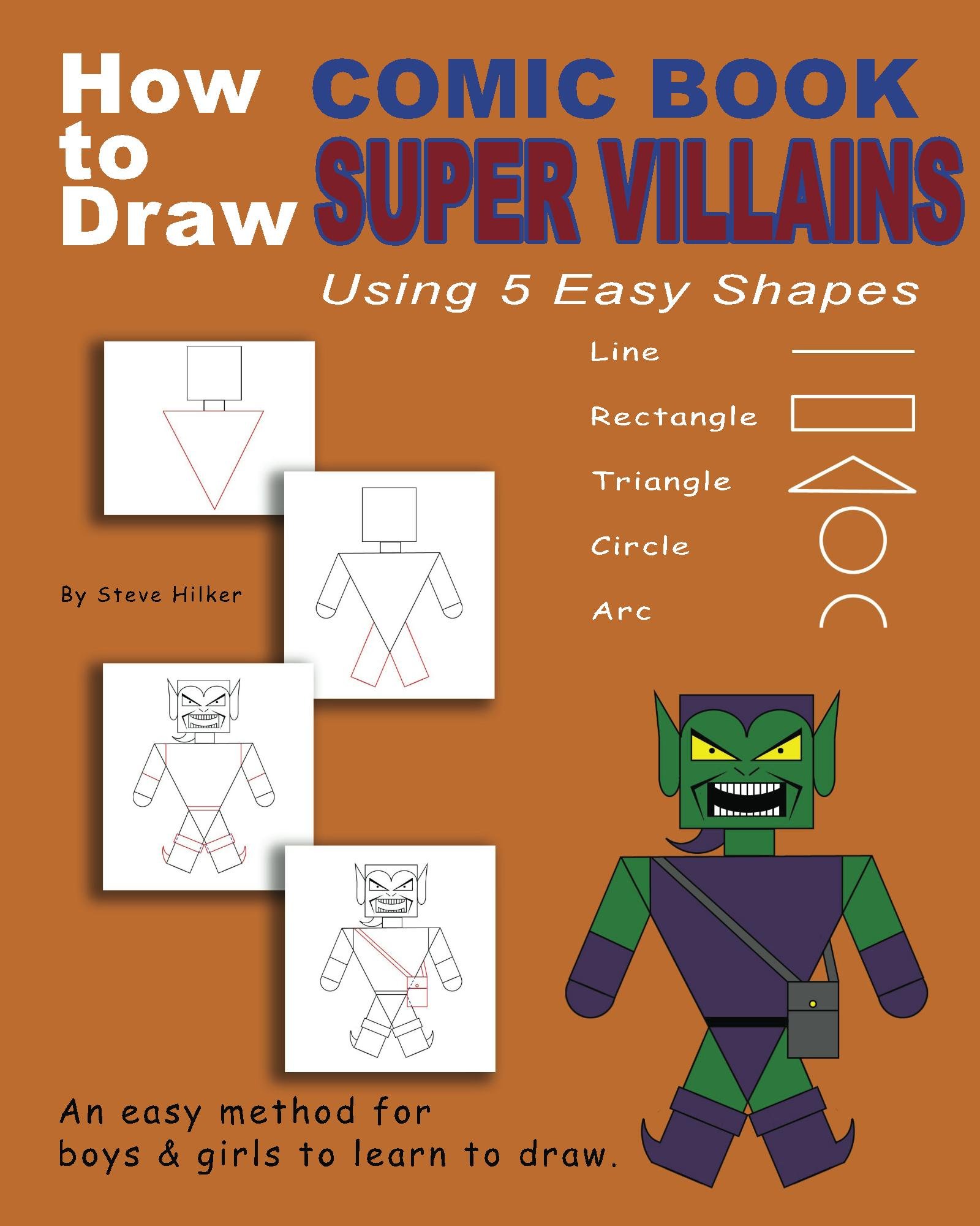 Buy How to Draw Comic Book Super Villains Using 5 Easy Shapes Online at ...