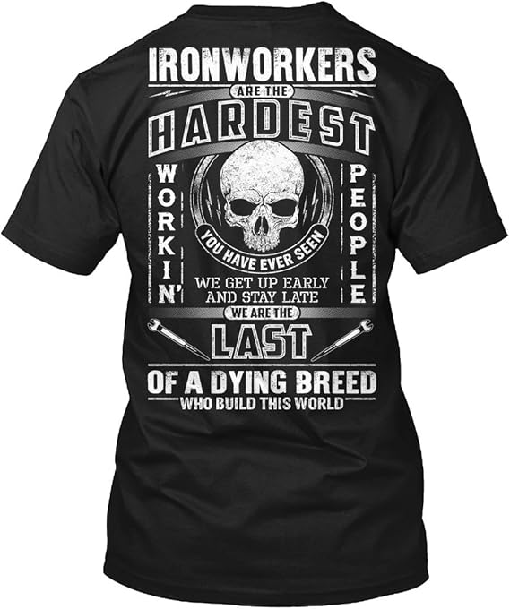 Ironworker Tshirt We are The Last of Dying Breed Who Build This World ...