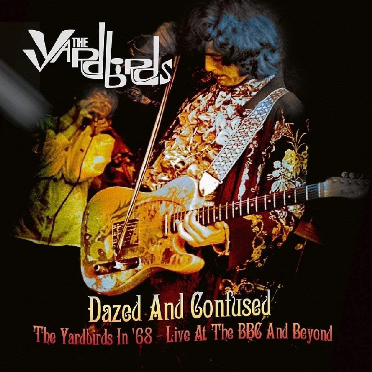 Yardbirds Dazed And Confused The Yardbirds In 68 Live At The Bbc 6398