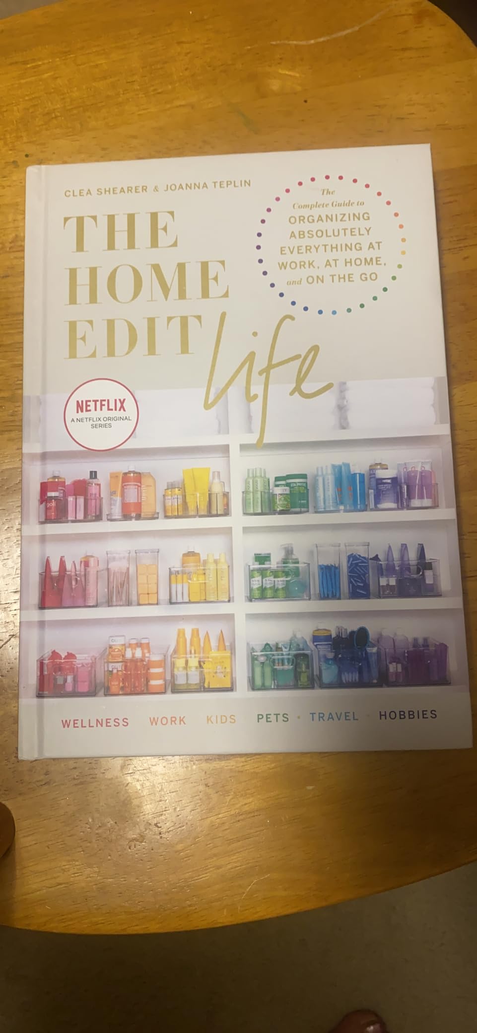 The Home Edit Life: The Complete Guide to Organizing Absolutely ...