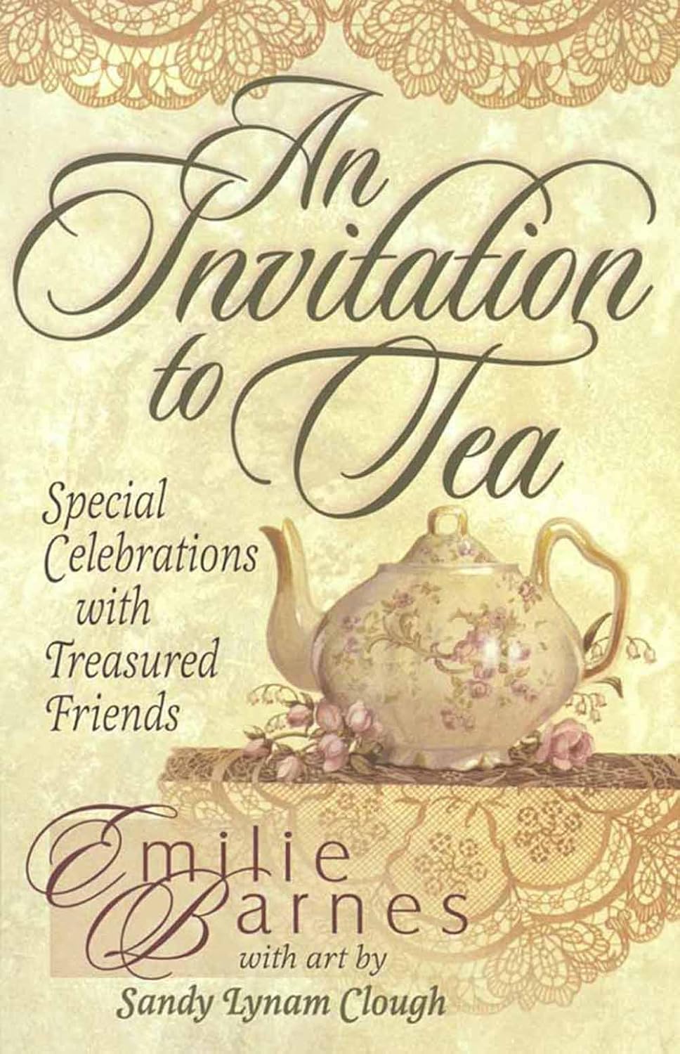 Amazon.com: An Invitation to Tea: 9781565074620: Barnes, Emilie, Clough ...