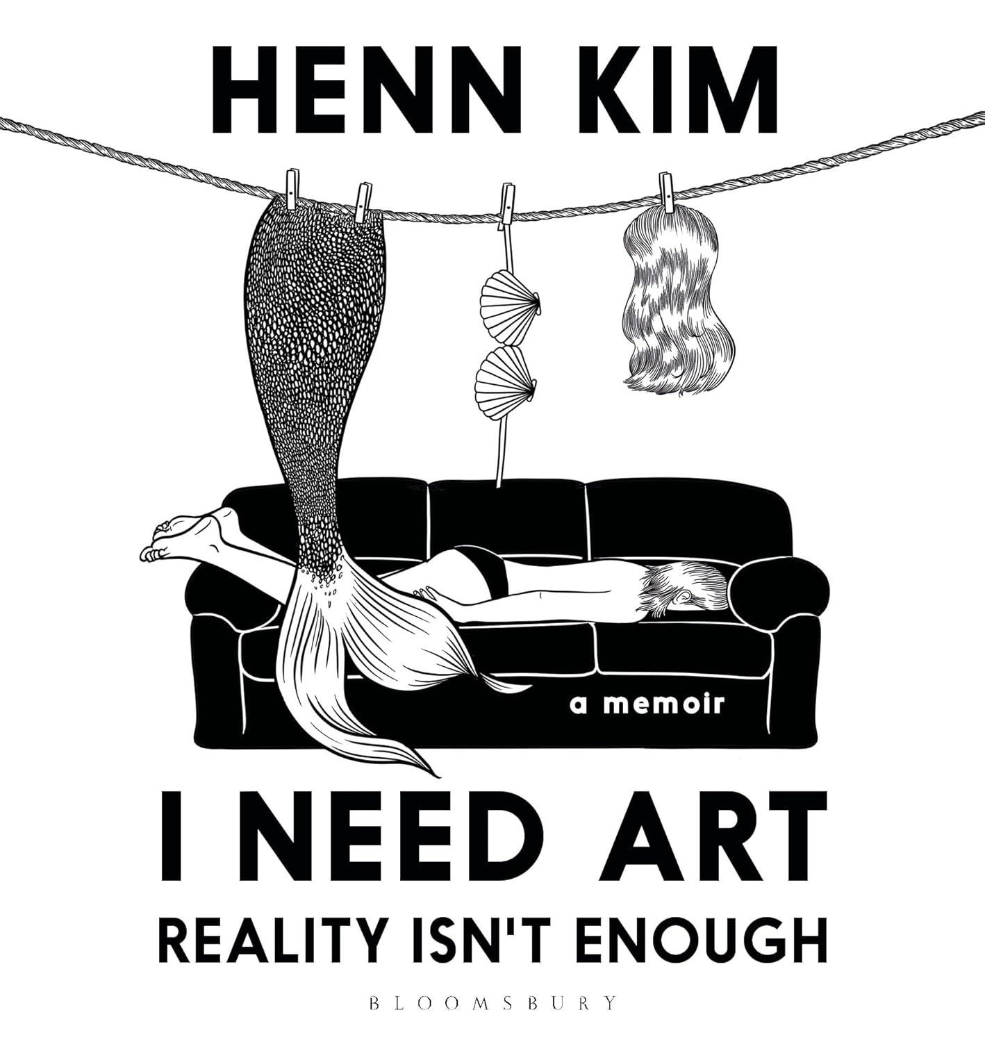 I Need Art: Reality Isn’t Enough: A memoir in images from the iconic ...