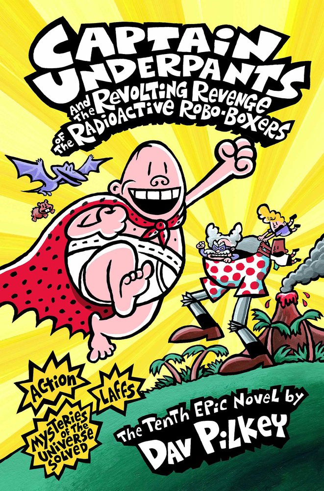 Captain Underpants and the Revolting Revenge of the Radioactive Robo ...