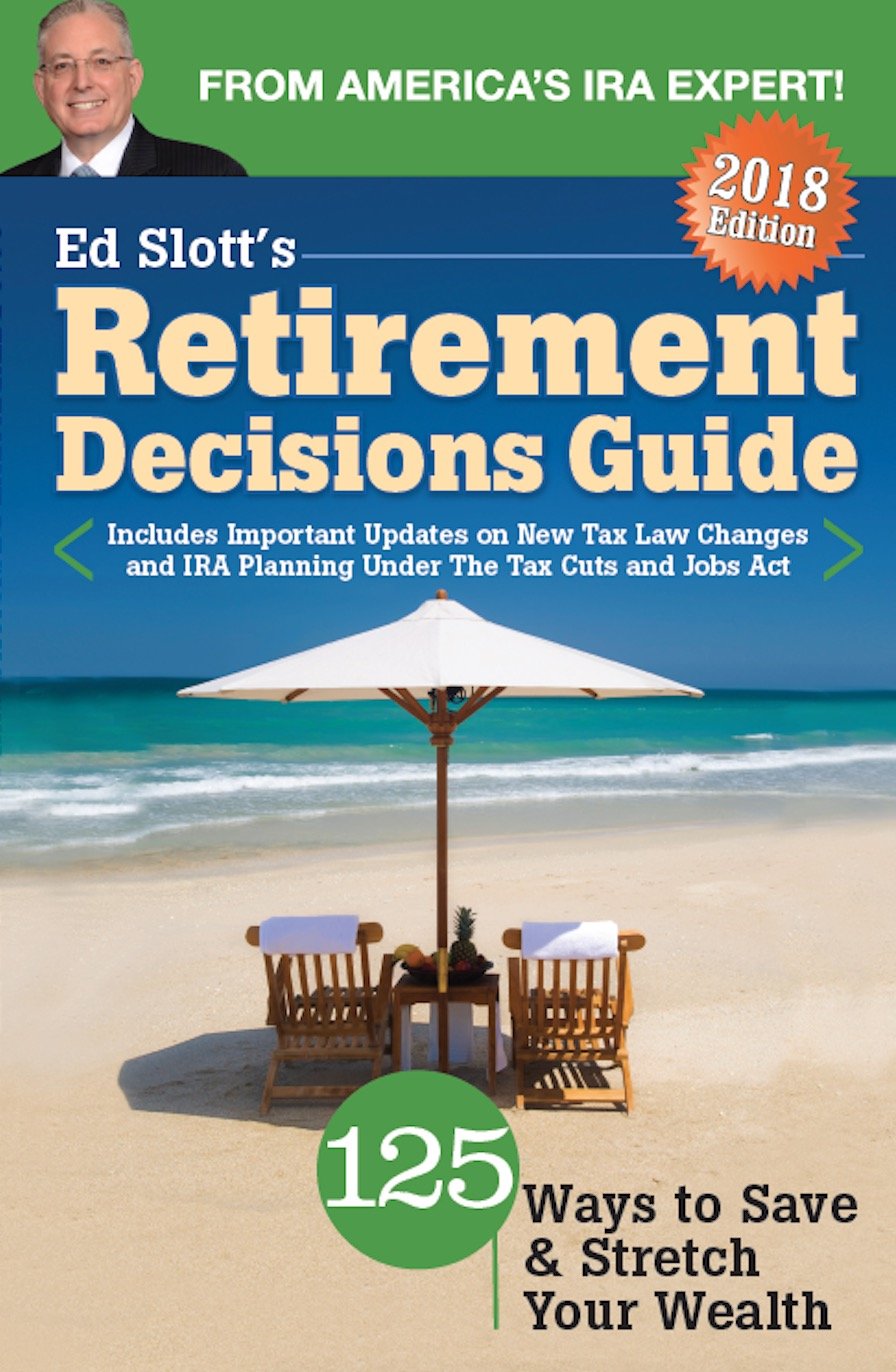 Ed Slott's Retirement Decisions Guide: 2018 Edition: Ed Slott, Ed Slott ...