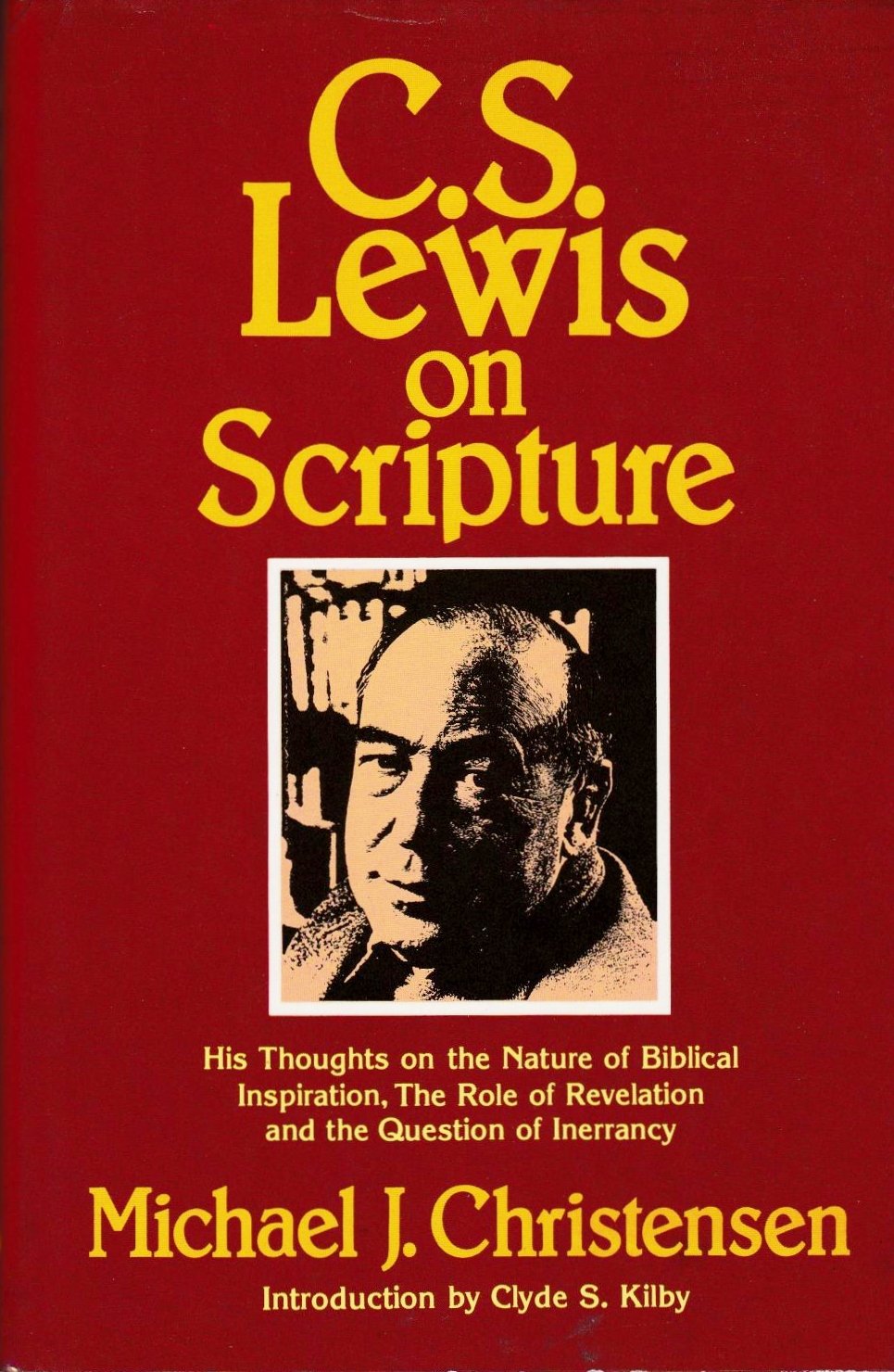 C. S. Lewis on Scripture: His Thoughts on the Nature of Biblcal ...