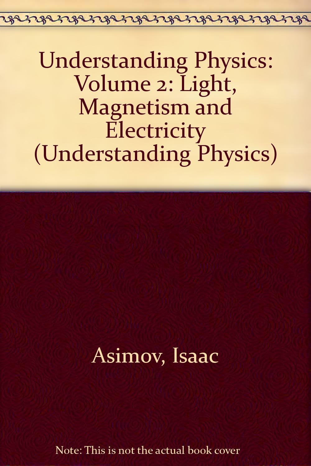 Understanding Physics: Volume 2: Light, Magnetism and Electricity ...