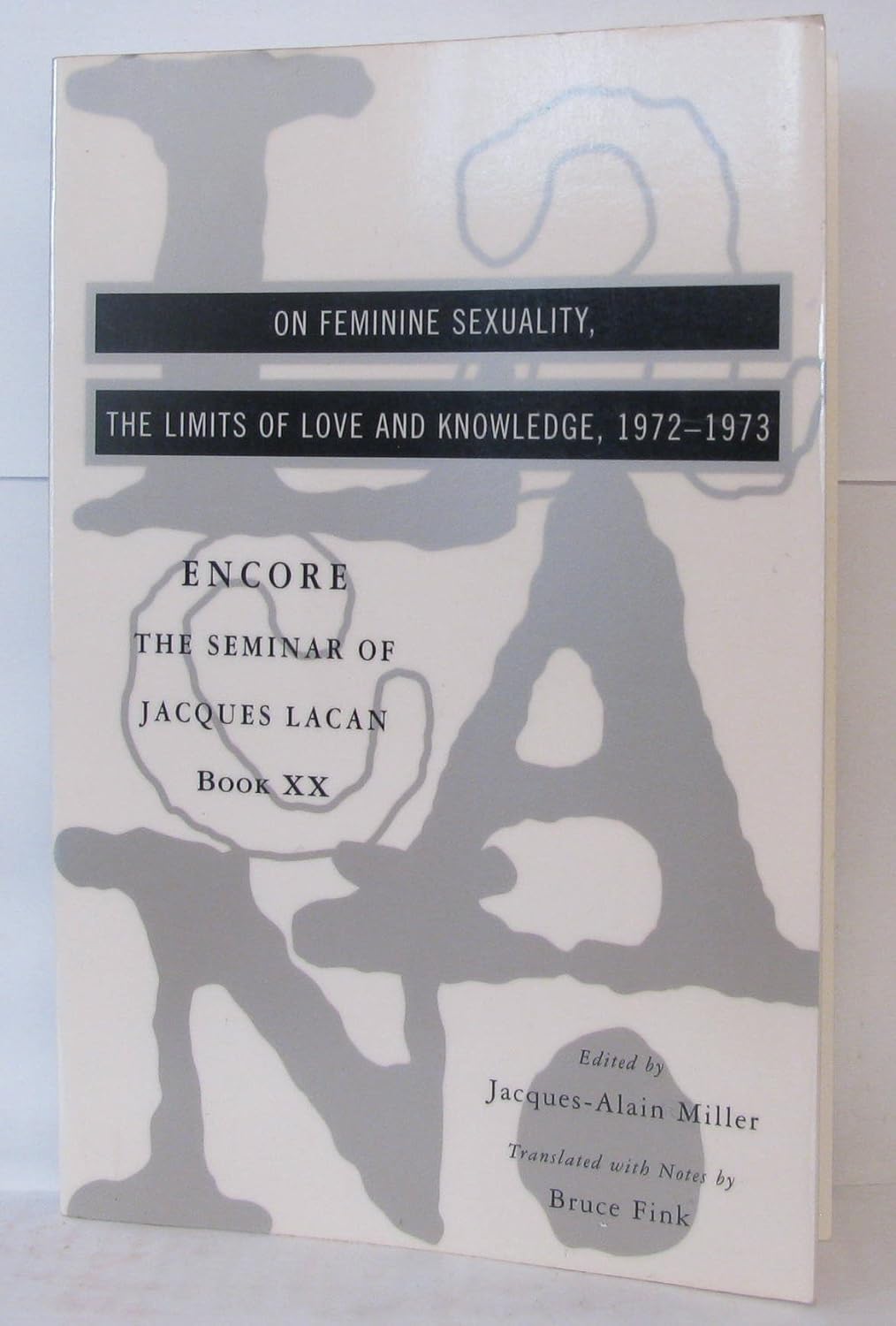 The Seminar of Jacques Lacan: On Feminine Sexuality, the Limits of Love ...