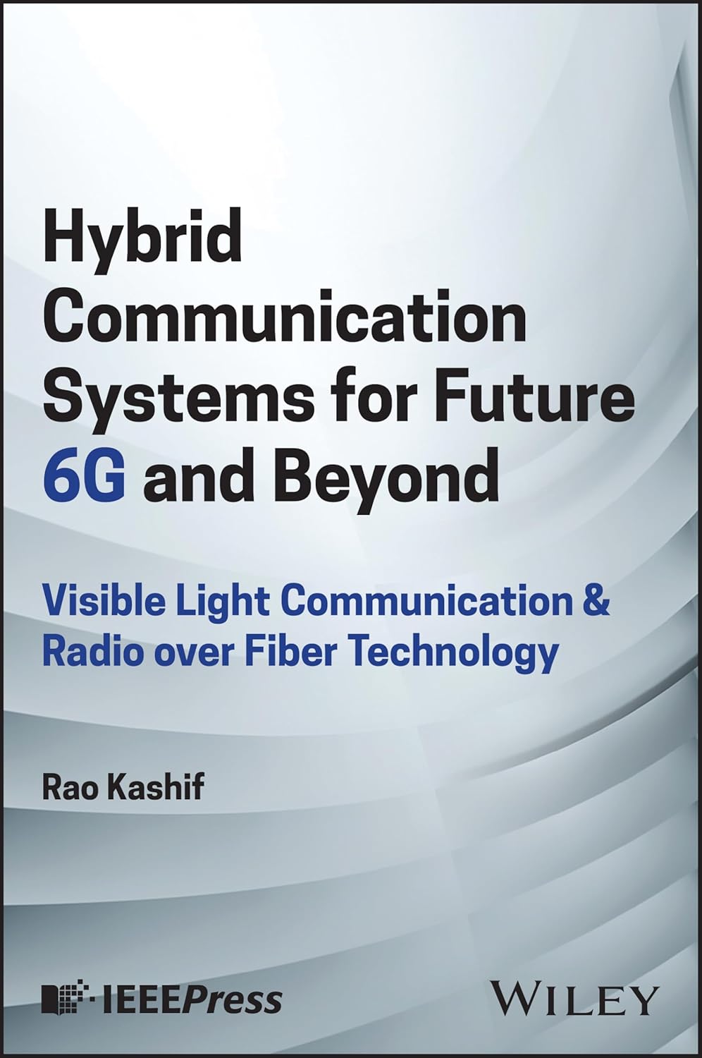Hybrid Communication Systems For Future 6g And Beyond Visible Light Communication And Radio