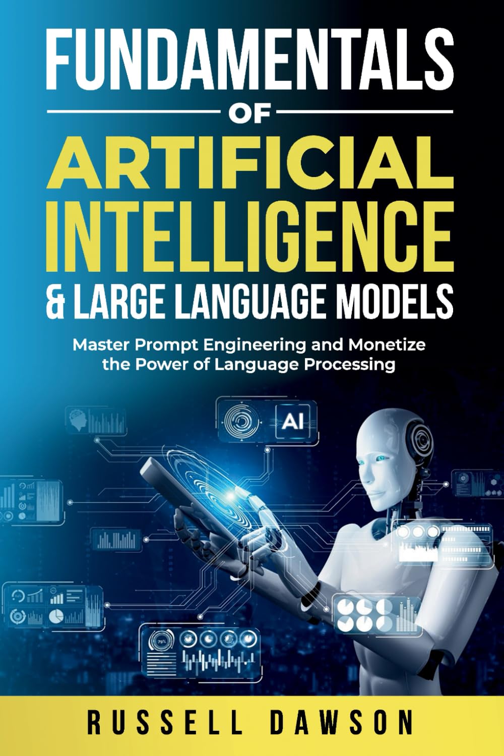 Fundamentals of Artificial Intelligence & Large Language Models: Master ...