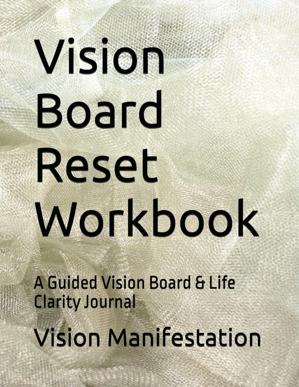 Vision Board Reset Workbook: A Guided Vision Board & Life Clarity ...