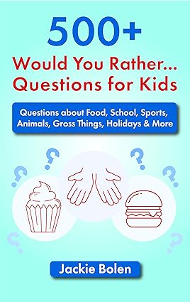 500+ Would You Rather Questions for Kids: Questions about Food, School ...