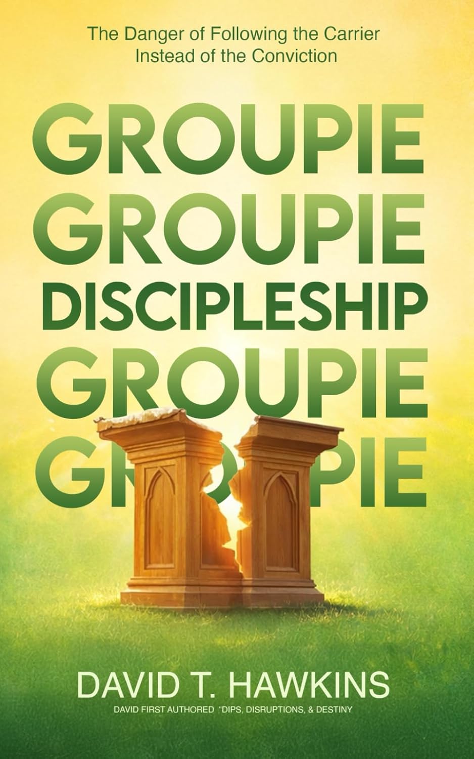 Amazon.com: Groupie Discipleship: The Danger of Following the Carrier ...