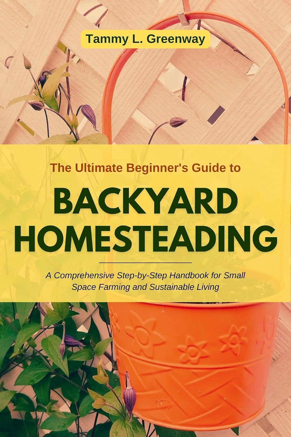 The Ultimate Beginner's Guide to Backyard Homesteading: A Comprehensive ...