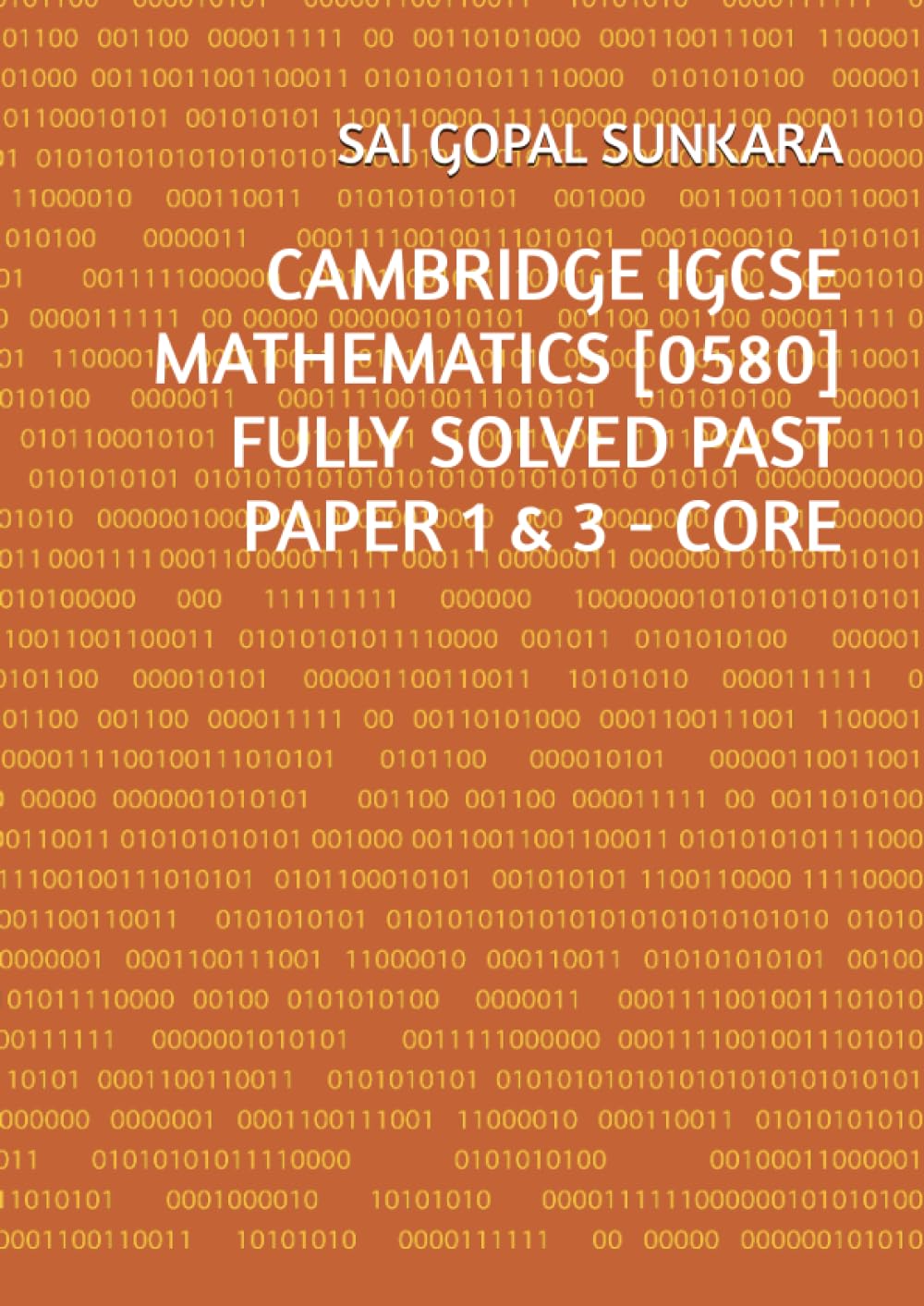 CAMBRIDGE IGCSE MATHEMATICS [0580] FULLY SOLVED PAST PAPER 1 & 3 - CORE ...